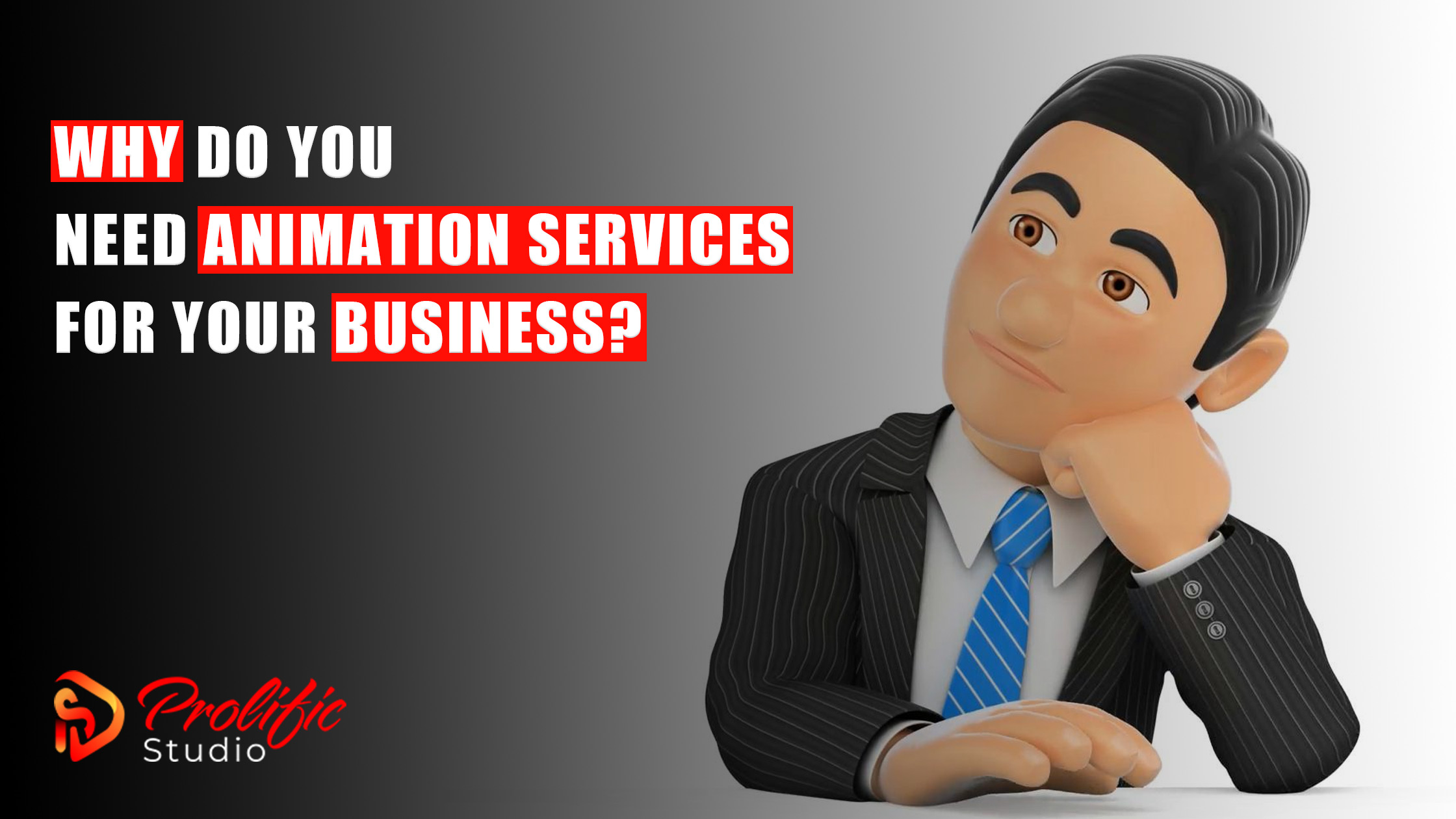 Why Do You Need Animation Services For Your Business? - Prolific Studio