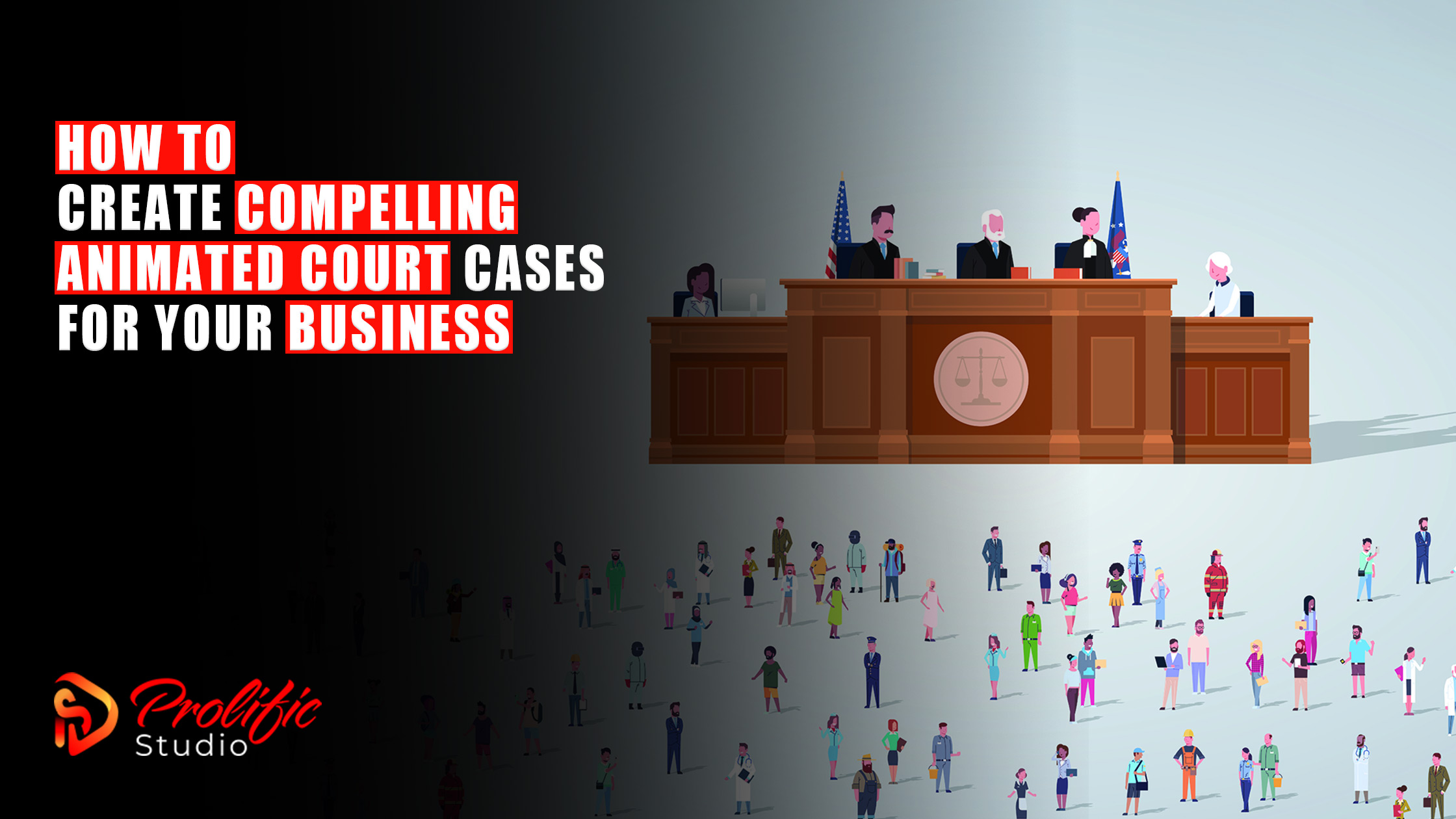 Create Compelling Animated Court Cases for Your Business